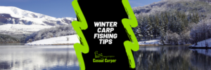 Winter Carp Fishing 2021 - Best rigs, my top 8 tips and top 5 tactics